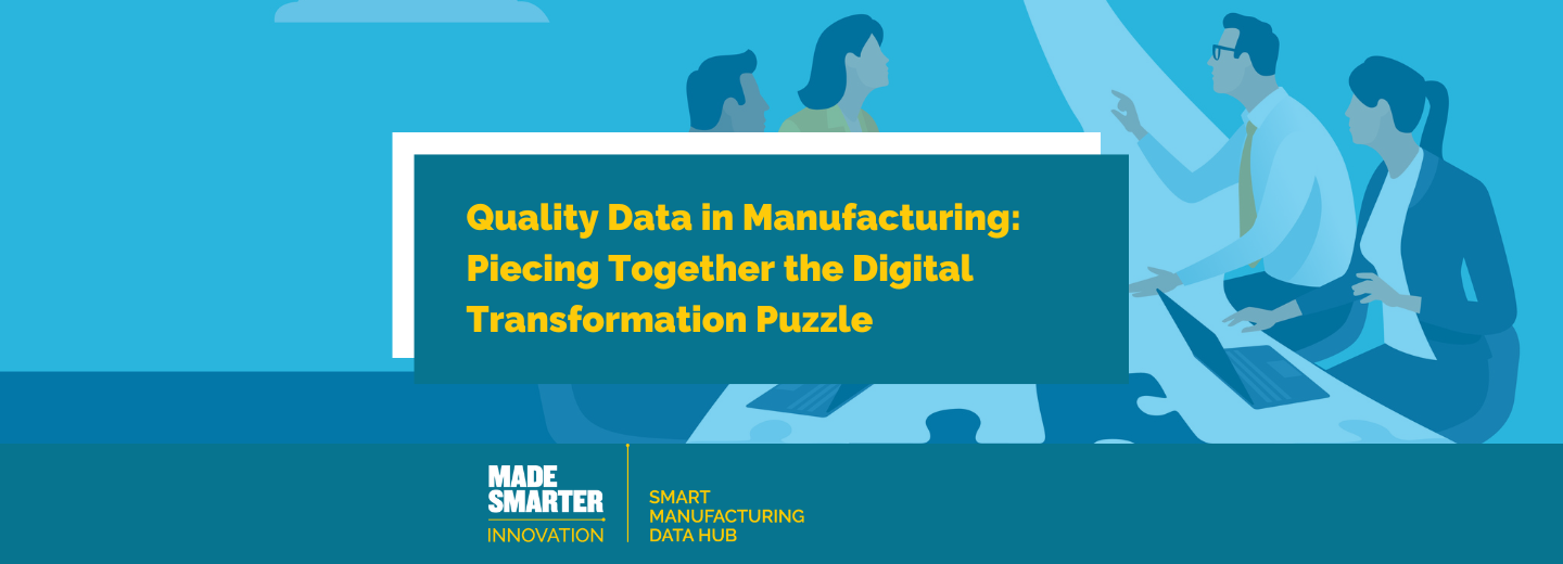Quality Data in Manufacturing: Piecing Together the Digital Transformation Puzzle